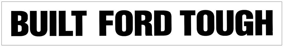 Built Ford Tough Windshield Decal - 4" x 40 | Graphic Express ...